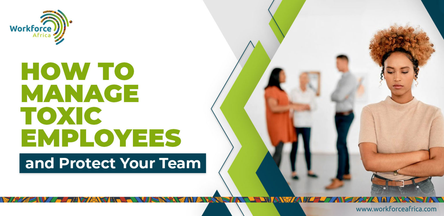 How to Manage Toxic Employees and Protect Your Team - Global Market ...